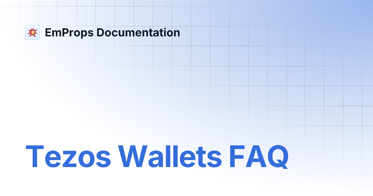 Tezos Wallets FAQ | EmProps Documentation